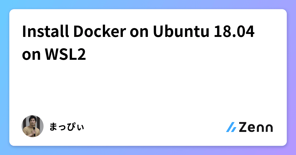 Install Docker on Ubuntu 18.04 on WSL2