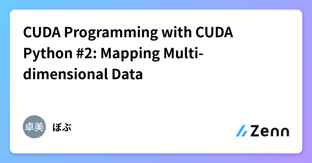 CUDA Programming with CUDA Python #2: Mapping Multi-dimensional Data