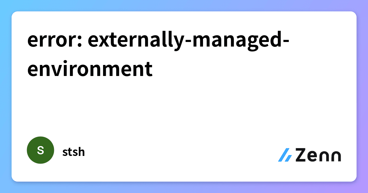 error: externally-managed-environment