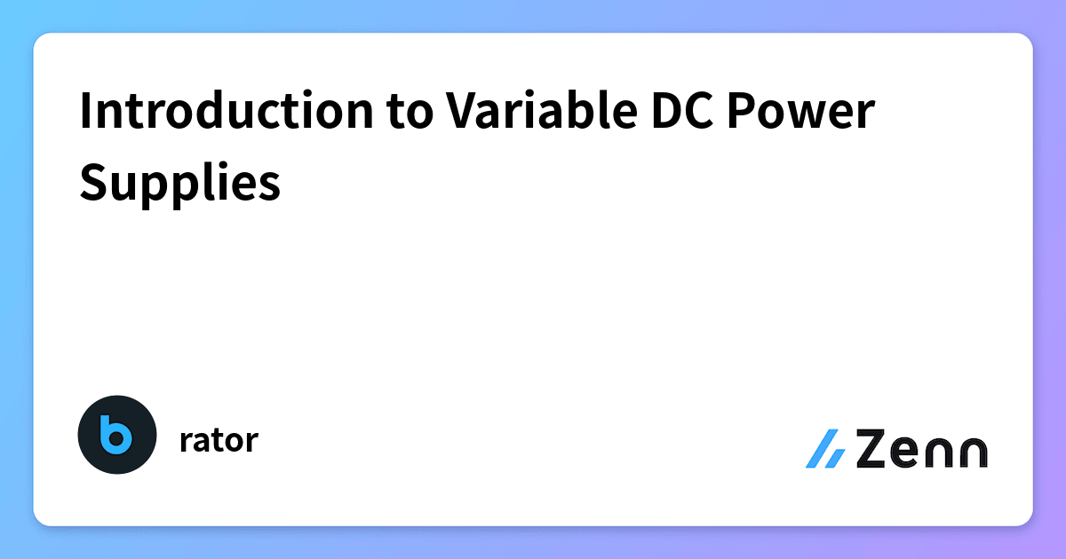 Introduction to Variable DC Power Supplies