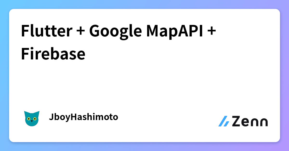 Flutter + Google MapAPI + Firebase