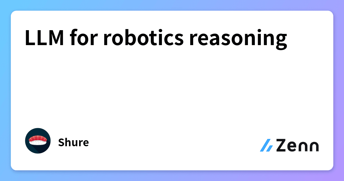 LLM for robotics reasoning