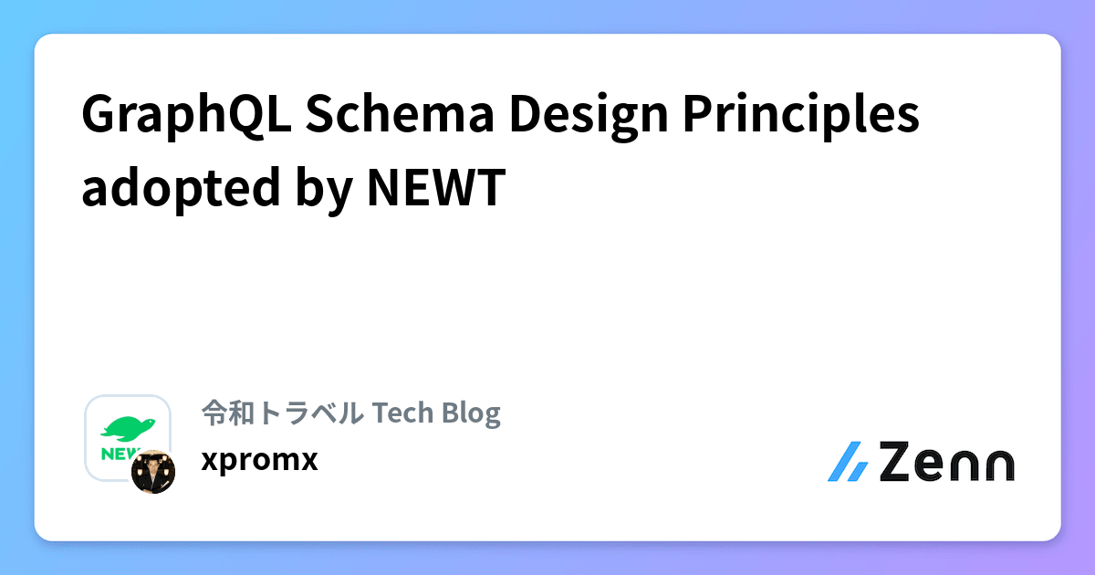 GraphQL Schema Design Principles adopted by NEWT