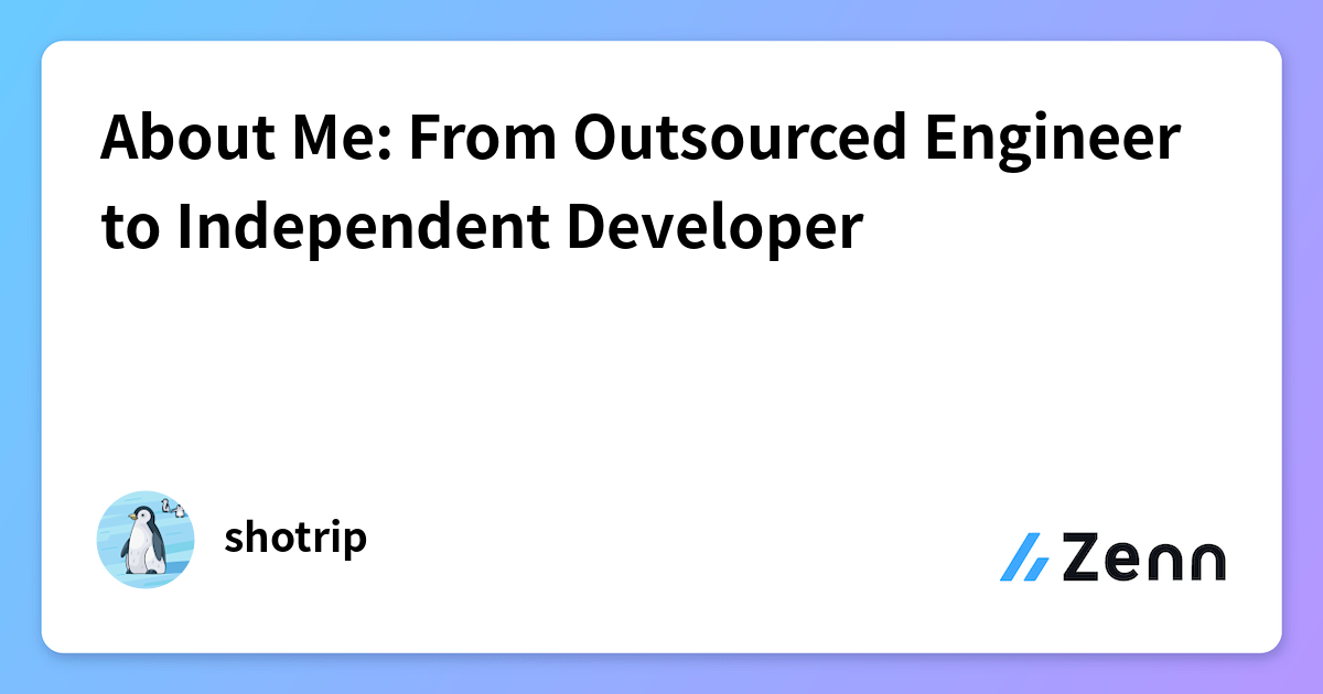 About Me: From Outsourced Engineer to Independent Developer