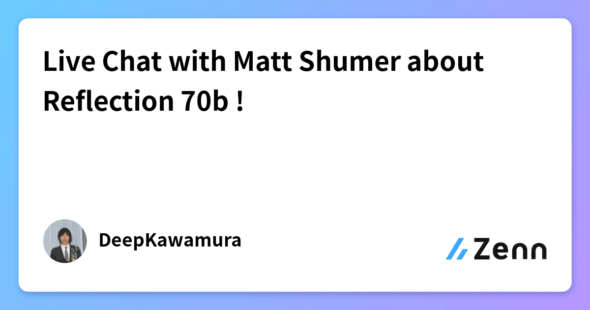 Live Chat with Matt Shumer about Reflection 70b
