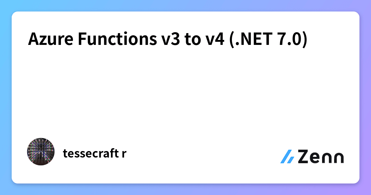 Azure Functions v3 to v4 (.NET 7.0)