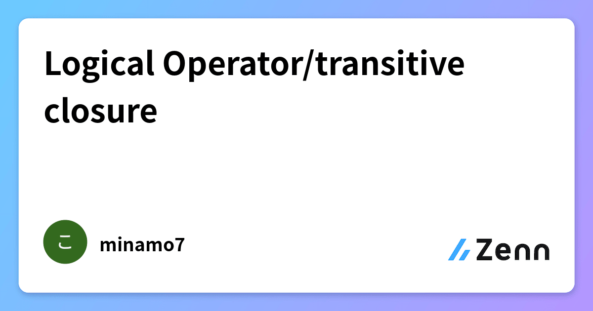 Logical Operator/transitive closure