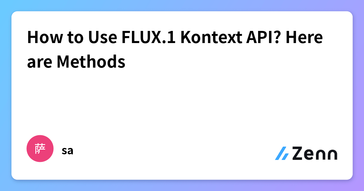 How to Use FLUX.1 Kontext API? Here are Methods