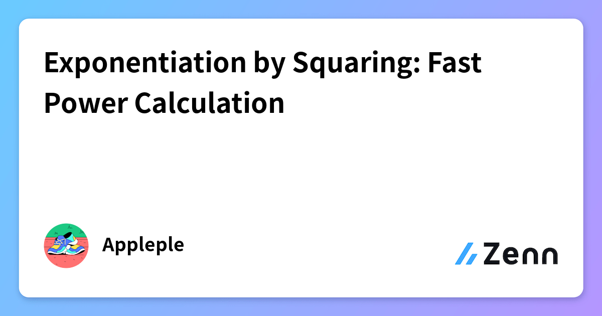 Exponentiation by Squaring: Fast Power Calculation