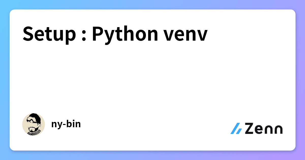 Setup : Python venv