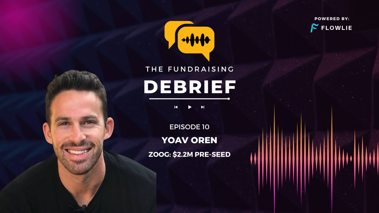 Yoav Oren, CEO of Zoog, on The Fundraising Debrief Podcast - Zoog